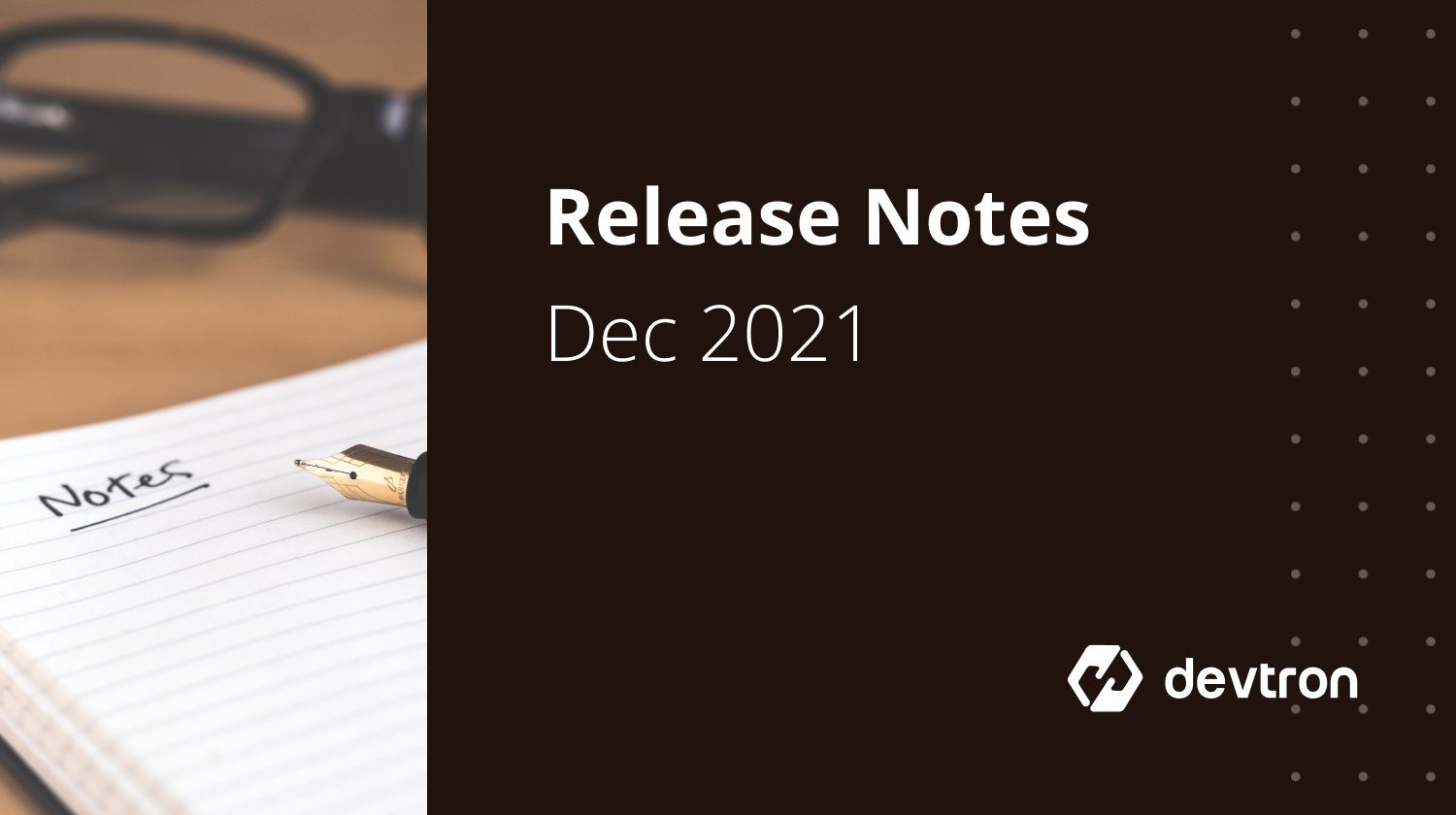 Devtron Release Notes 🚀 December 2021 | Devtron