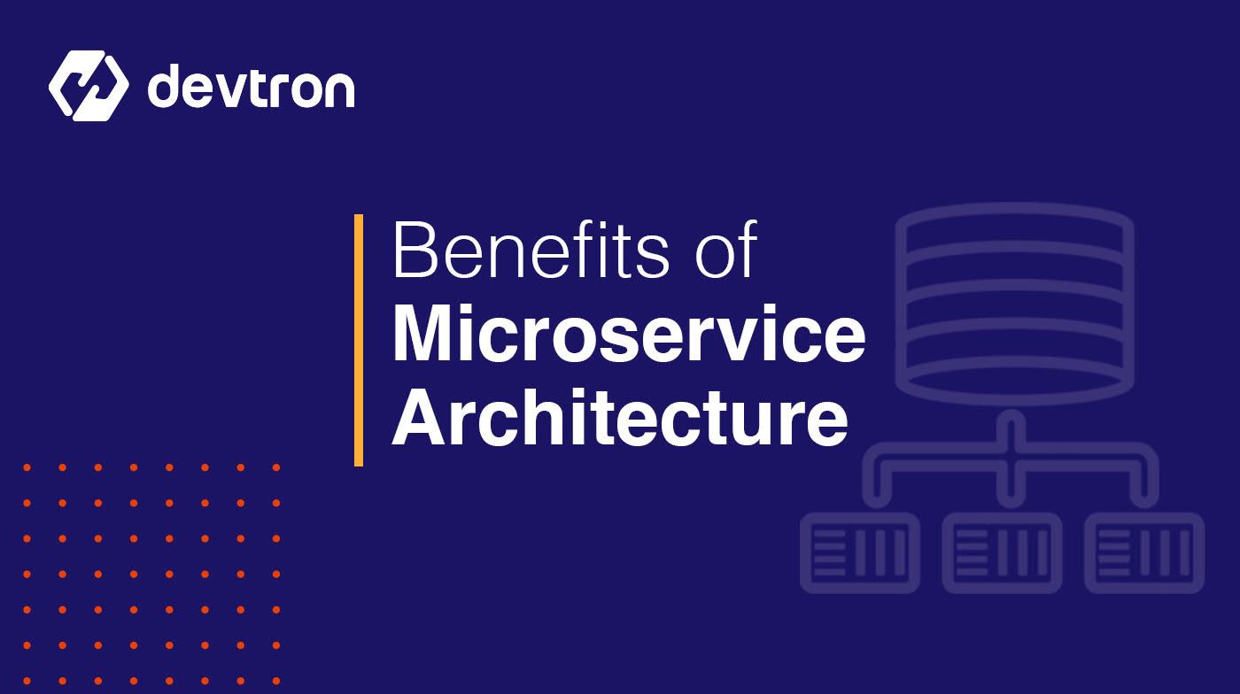 The Benefits of Microservices Architecture