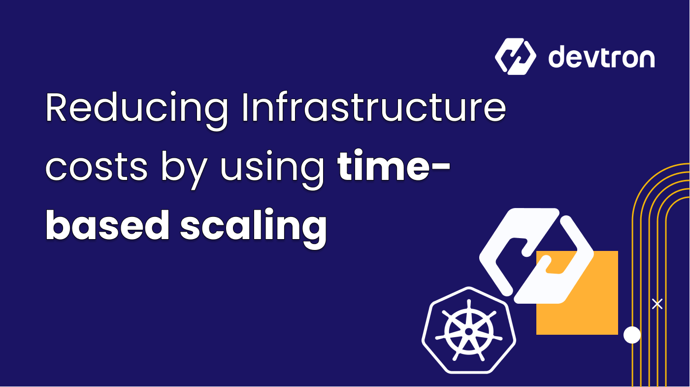 Reducing Infra costs with time-based scaling for Kubernetes