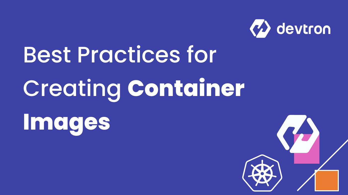 Best Practices for Creating Container Images | Devtron