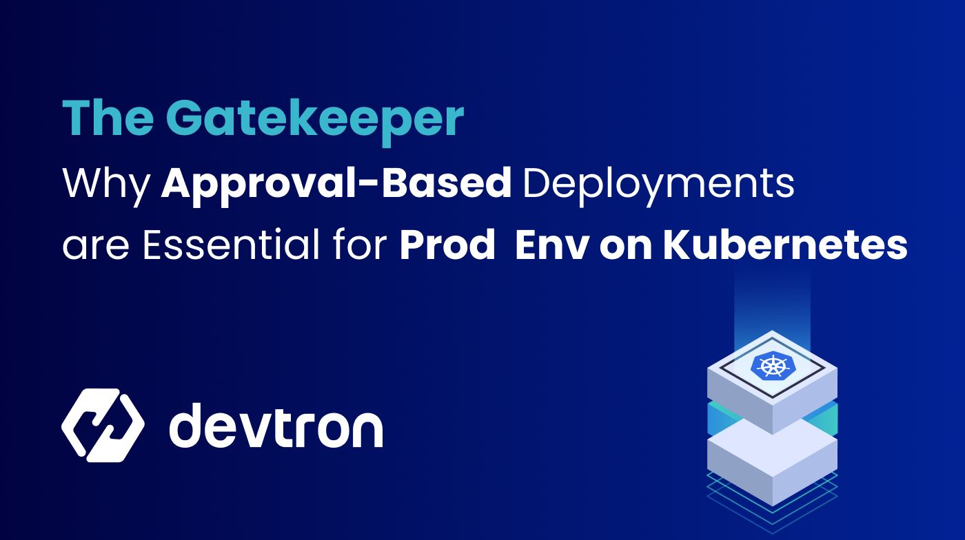 Approval-Based Deployments for Production Env on Kubernetes