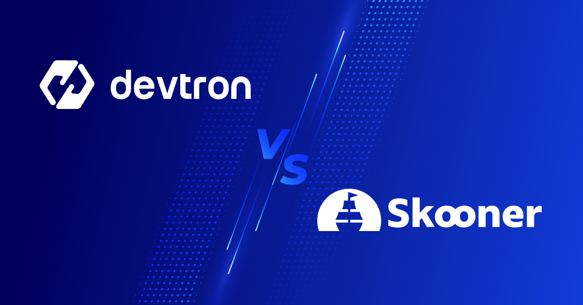 Devtron Vs Skooner | Devtron