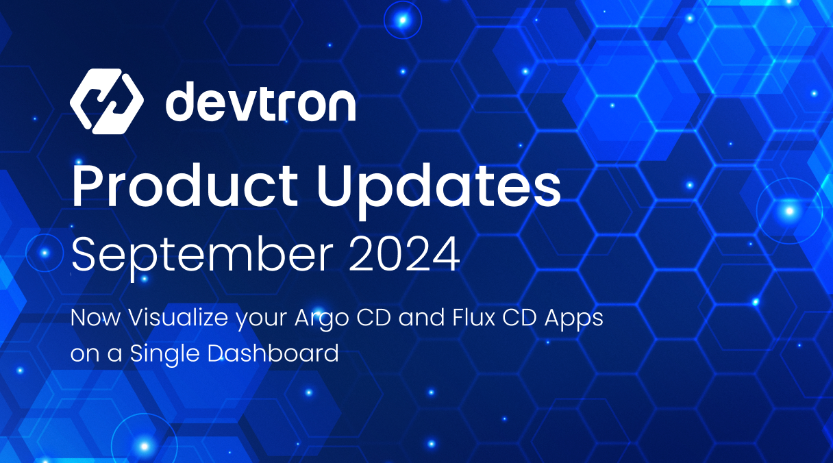 Devtron's Sept 2024 Release: Unified GitOps & Smarter Deploy