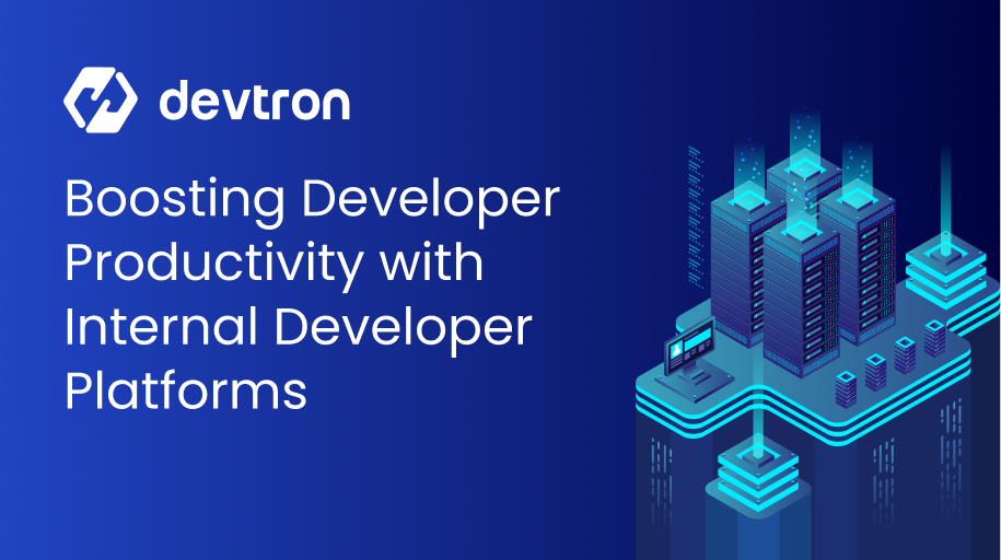 Boost Developer Productivity with Internal Dev Platforms