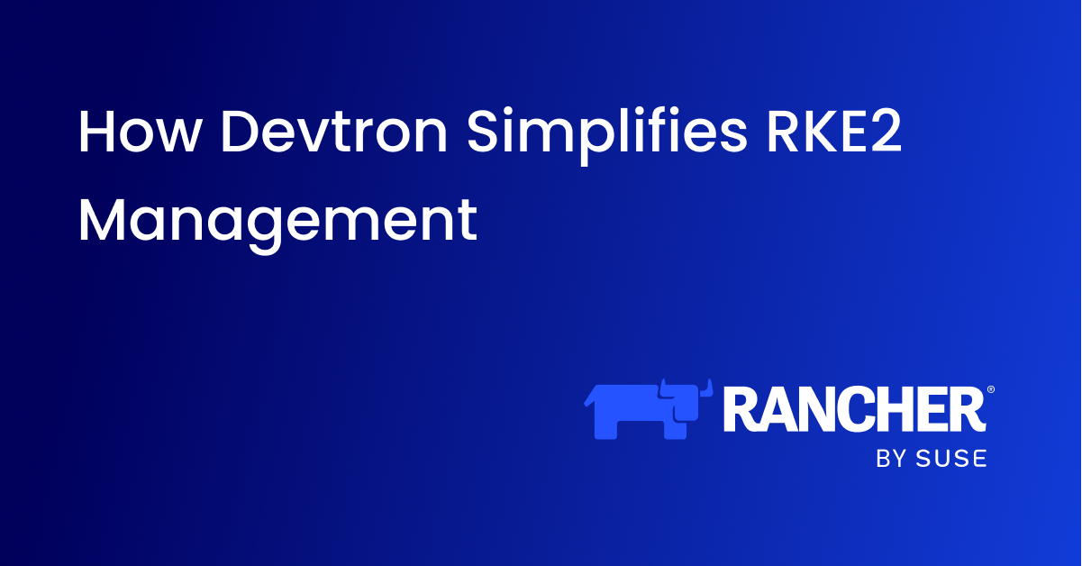 Simplify RKE2 Cluster Management with Devtron