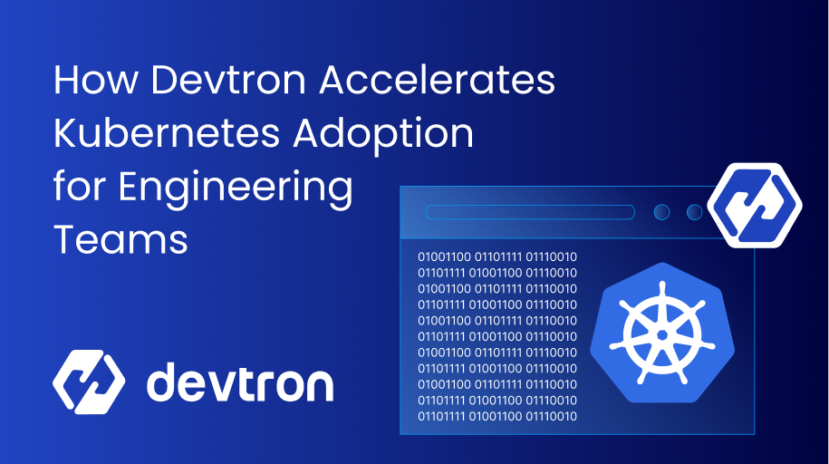 Accelerate Kubernetes Adoption with Devtron