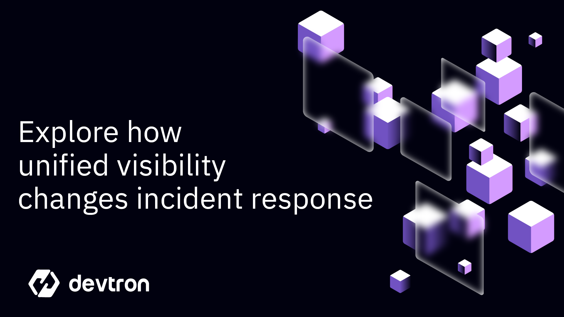 How Unified Visibility Changes Incident Response | Devtron