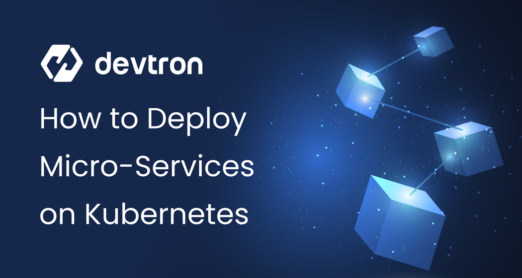 Deploy Java Nodejs And Python Microservices On Kubernetes Devtron