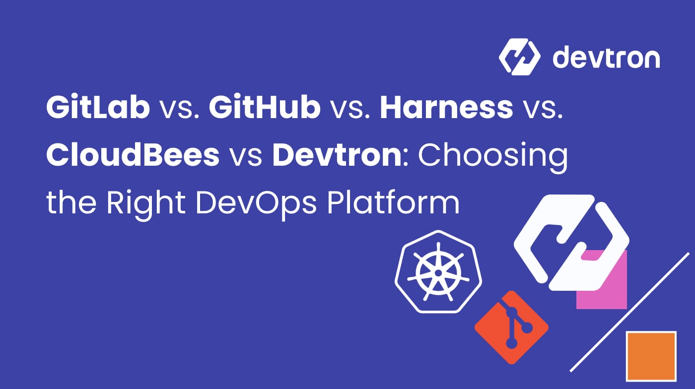 GitLab vs. GitHub vs. Harness vs. CloudBees vs Devtron