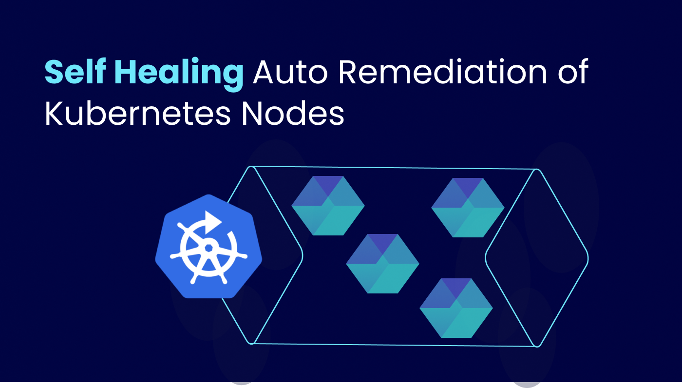 Self Healing: Auto Remediation of Kubernetes Nodes