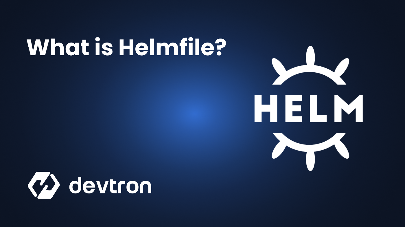 What is Helmfile | Devtron